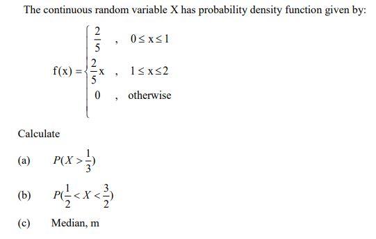 Solved The continuous random variable X has probability | Chegg.com