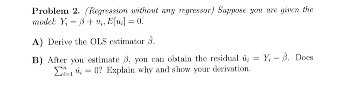 Solved Problem 2. (Regression without any regressor) Suppose | Chegg.com