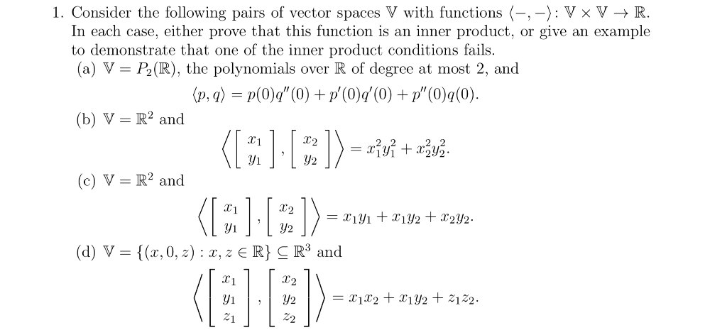 Solved 1. Consider the following pairs of vector spaces V | Chegg.com