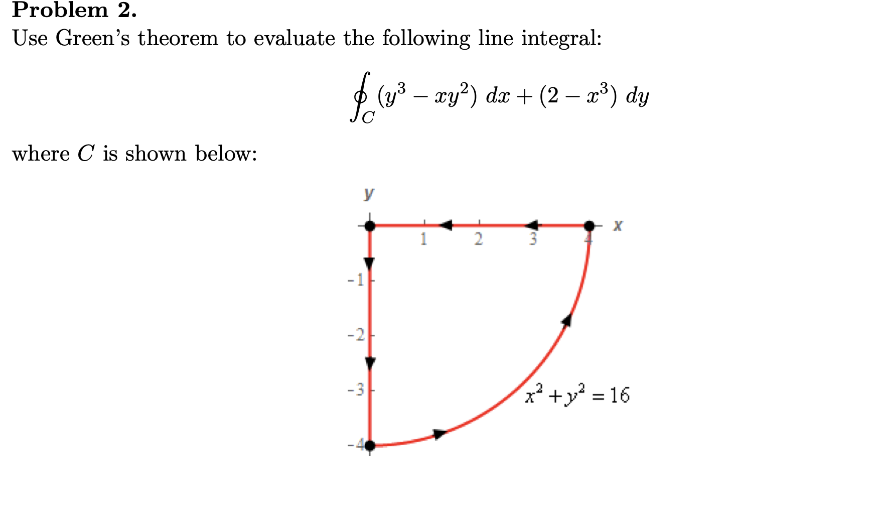 Solved Problem 2. Use Green's theorem to evaluate the | Chegg.com