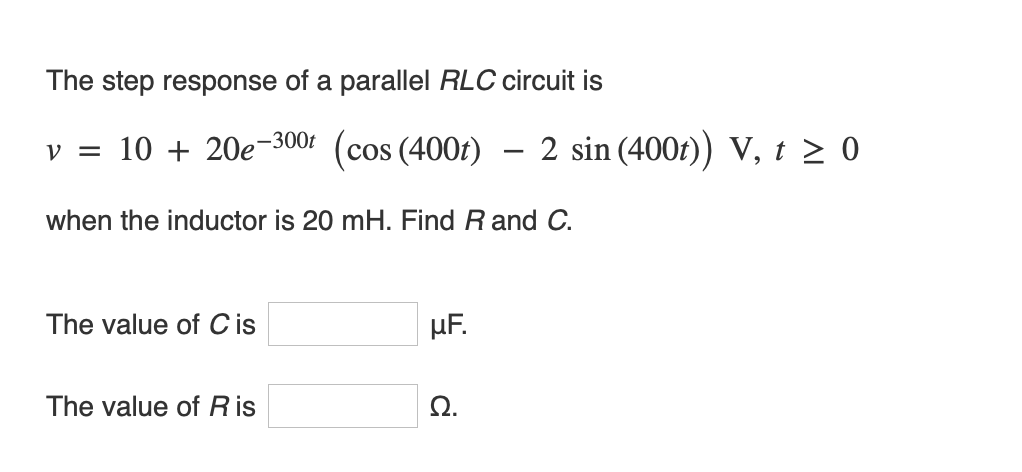 Solved The step response of a parallel RLC circuit is v = 10 | Chegg.com