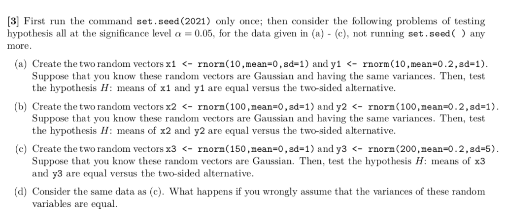 Solved [3] First run the command set.seed (2021) only once; | Chegg.com