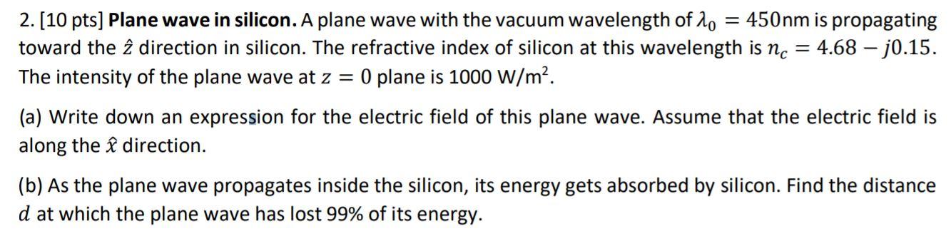 Solved 2. [10 pts] Plane wave in silicon. A plane wave with | Chegg.com