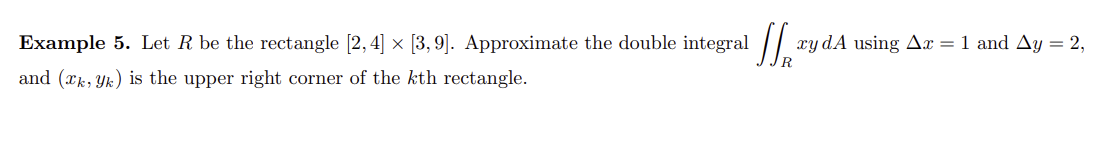 Solved Example 5. Let R be the rectangle [2, 4] × [3, 9]. | Chegg.com