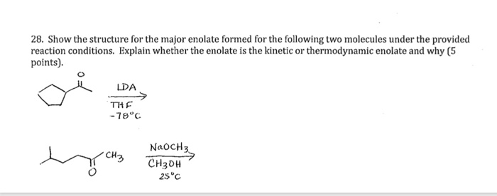 Solved 28. Show the structure for the major enolate formed | Chegg.com