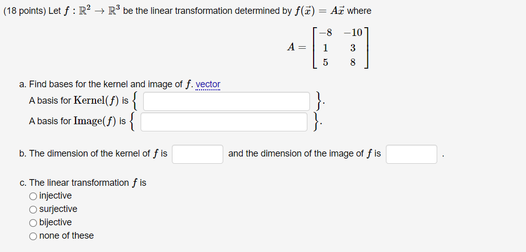 Solved 18 points) Let f:R2→R3 be the linear transformation | Chegg.com