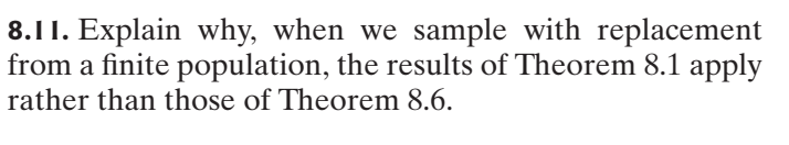 Solved 8.11. Explain why, when we sample with replacement | Chegg.com