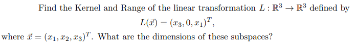 Solved Find The Kernel And Range Of The Linear
