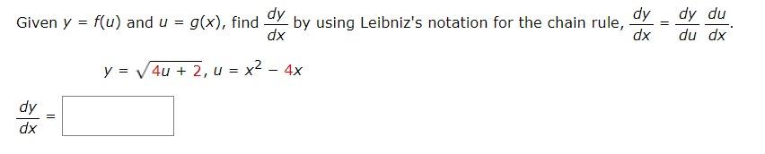 Solved Given y=f(u) and u=g(x), find dxdy by using Leibniz's | Chegg.com