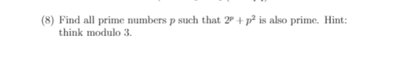Solved (8) Find all prime numbers p such that 2P + p2 is | Chegg.com