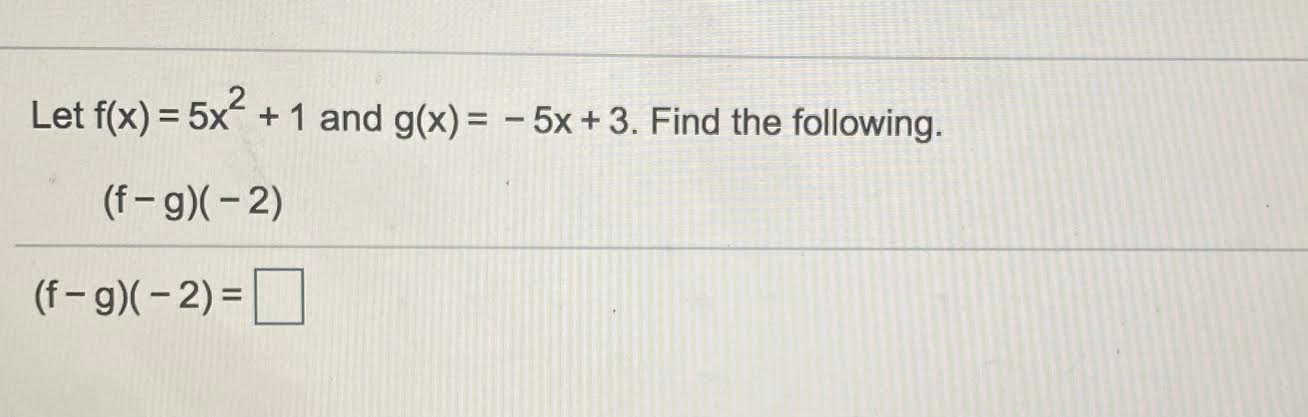 Solved Let f(x) = 5x² +1 and g(x) = - 5x + 3. Find the | Chegg.com