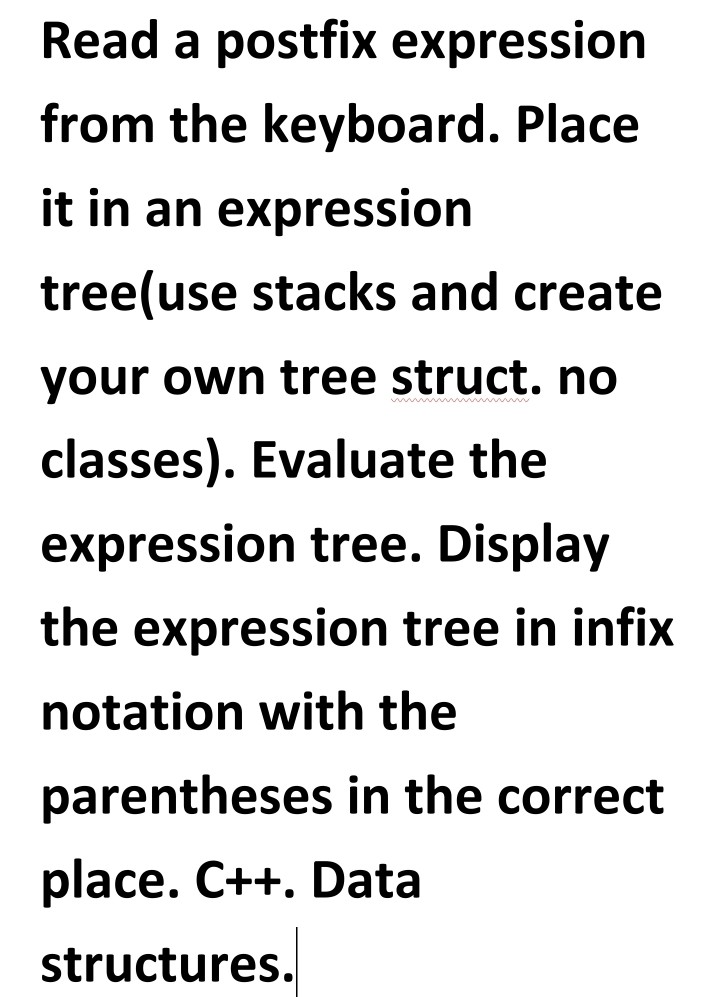 Solved Read a postfix expression from the keyboard. Place it | Chegg.com