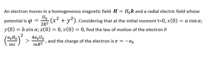 Solved An electron moves in a homogeneous magnetic field | Chegg.com