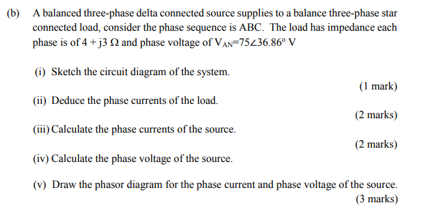 Solved (b) A balanced three-phase delta connected source | Chegg.com