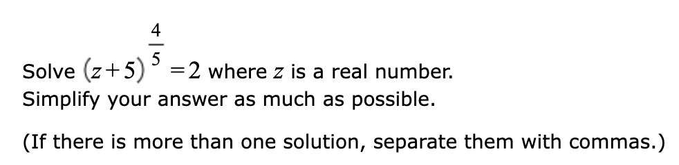 Solved Solve (z+5)54=2 where z is a real number. Simplify | Chegg.com