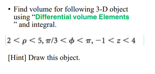 Solved Find volume for following 3-D object using | Chegg.com