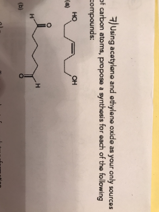 Solved Using acetylene and ethylene oxide as your only | Chegg.com