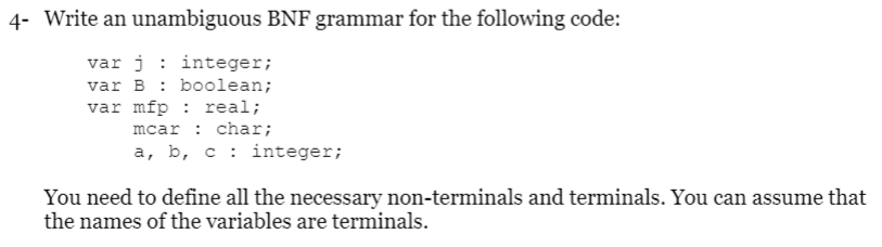 Solved 4- Write an unambiguous BNF grammar for the following | Chegg.com