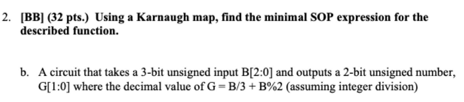 Solved [BB] (32 pts.) Using a Karnaugh map, find the minimal | Chegg.com