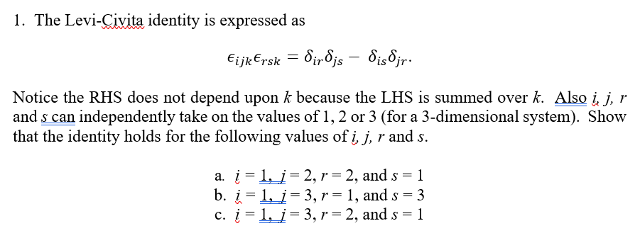 Solved 1 The Levi Civita Identity Is Expressed As Isjr Chegg