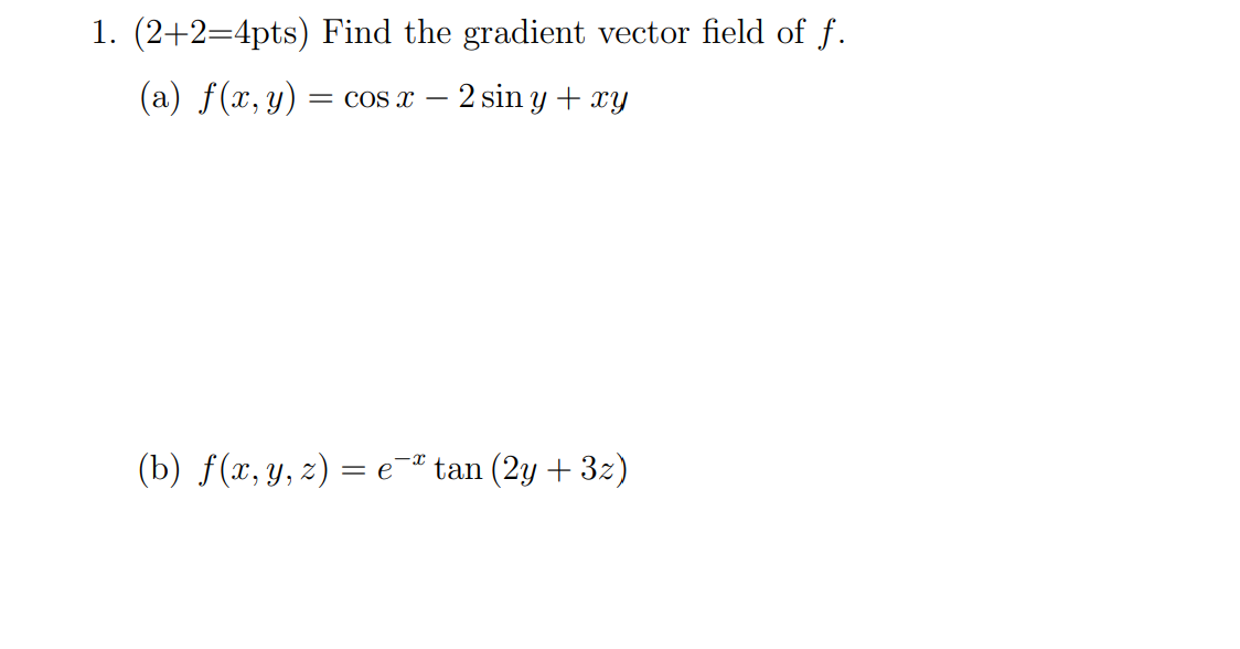 Solved (2+2=4pts) Find the gradient vector field of f. (a) | Chegg.com