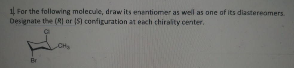 Solved 1. For the following molecule, draw its enantiomer as | Chegg.com