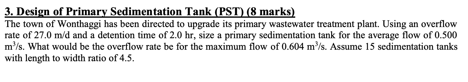 Solved 3. Design of Primary Sedimentation Tank (PST) (8 | Chegg.com