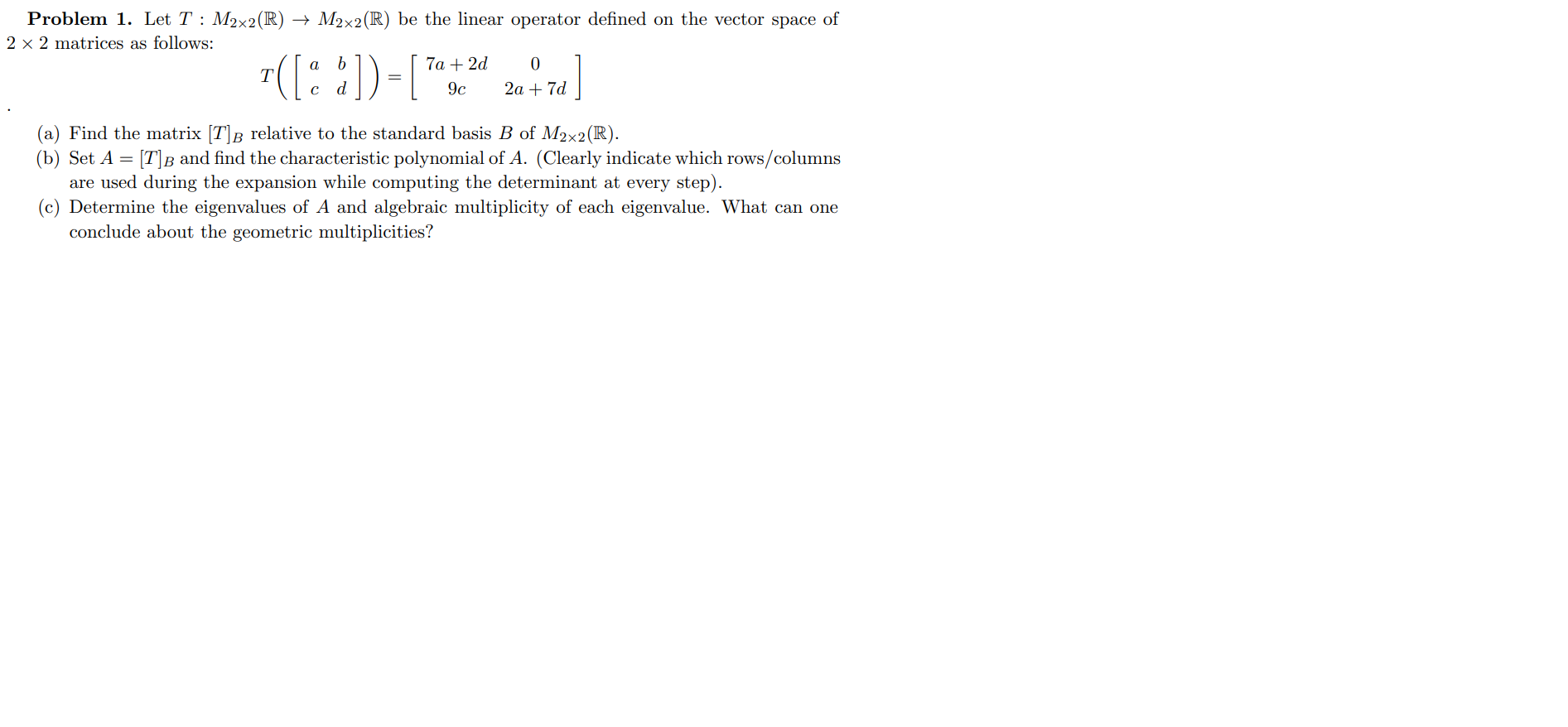 Solved Problem 1. Let T : M2x2(R) + M2x2(R) be the linear | Chegg.com