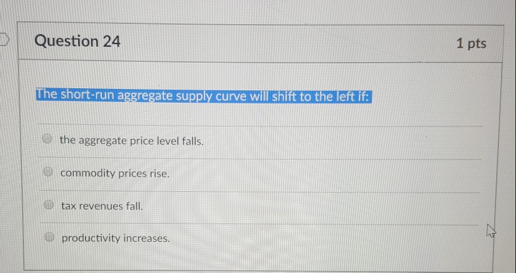 Solved DQuestion 24 1 pts The short-run aggregate supply | Chegg.com