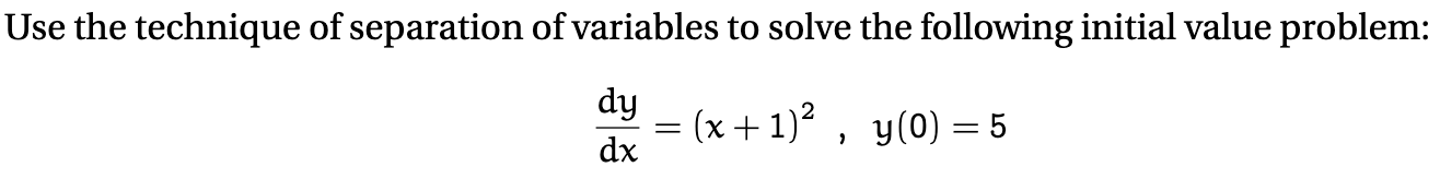 Solved Use the technique of separation of variables to solve | Chegg.com