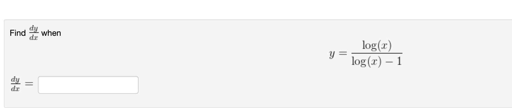 Solved Find dxdy when y=log(x)−1log(x) dxdy= | Chegg.com