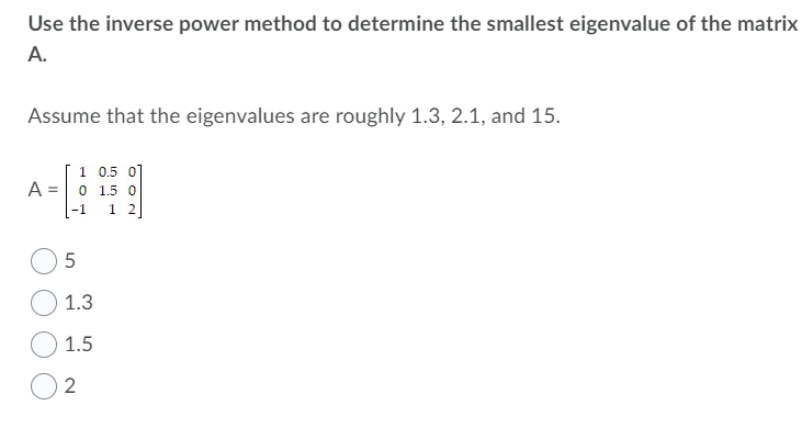 Solved Use the inverse power method to determine the | Chegg.com