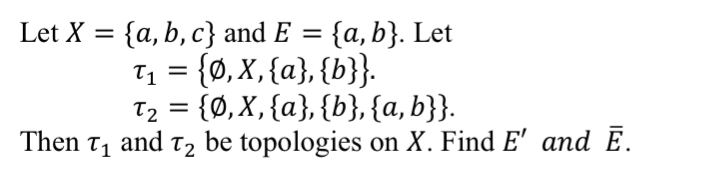Solved Let X={a,b,c} and E={a,b}. Let | Chegg.com