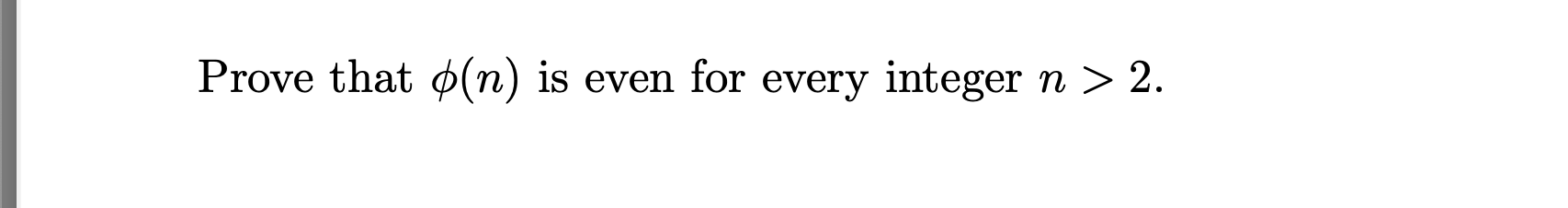 Solved Prove that "(n) is even for every integer n > 2. | Chegg.com