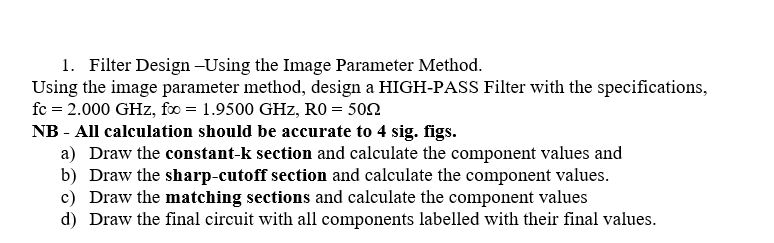Solved 1. Filter Design -Using the Image Parameter Method. | Chegg.com