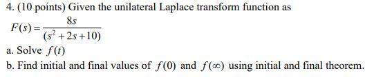 Solved 4. (10 points) Given the unilateral Laplace transform | Chegg.com