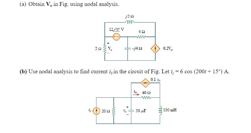 Solved (a) Obtain V0 in Fig. using nodal analysis. (b) Use | Chegg.com