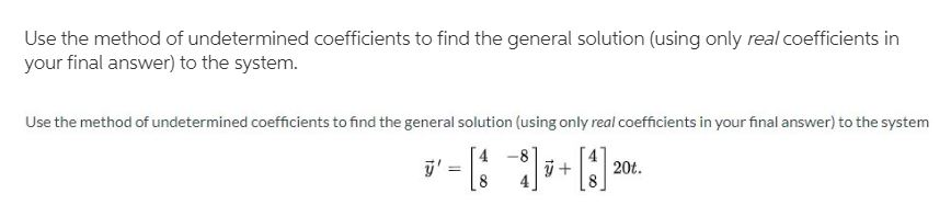 Solved Use the method of undetermined coefficients to find | Chegg.com