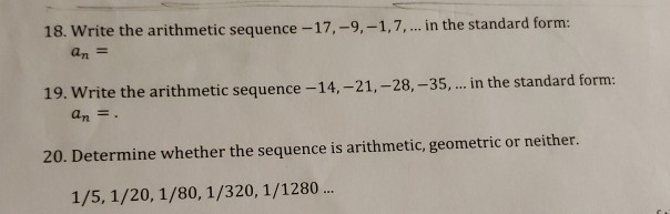 Solved 18. Write the arithmetic sequence-17,-9,-1,7,.. in | Chegg.com