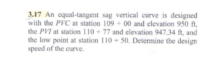 Solved 3.17 An equal-tangent sag vertical curve is designed | Chegg.com