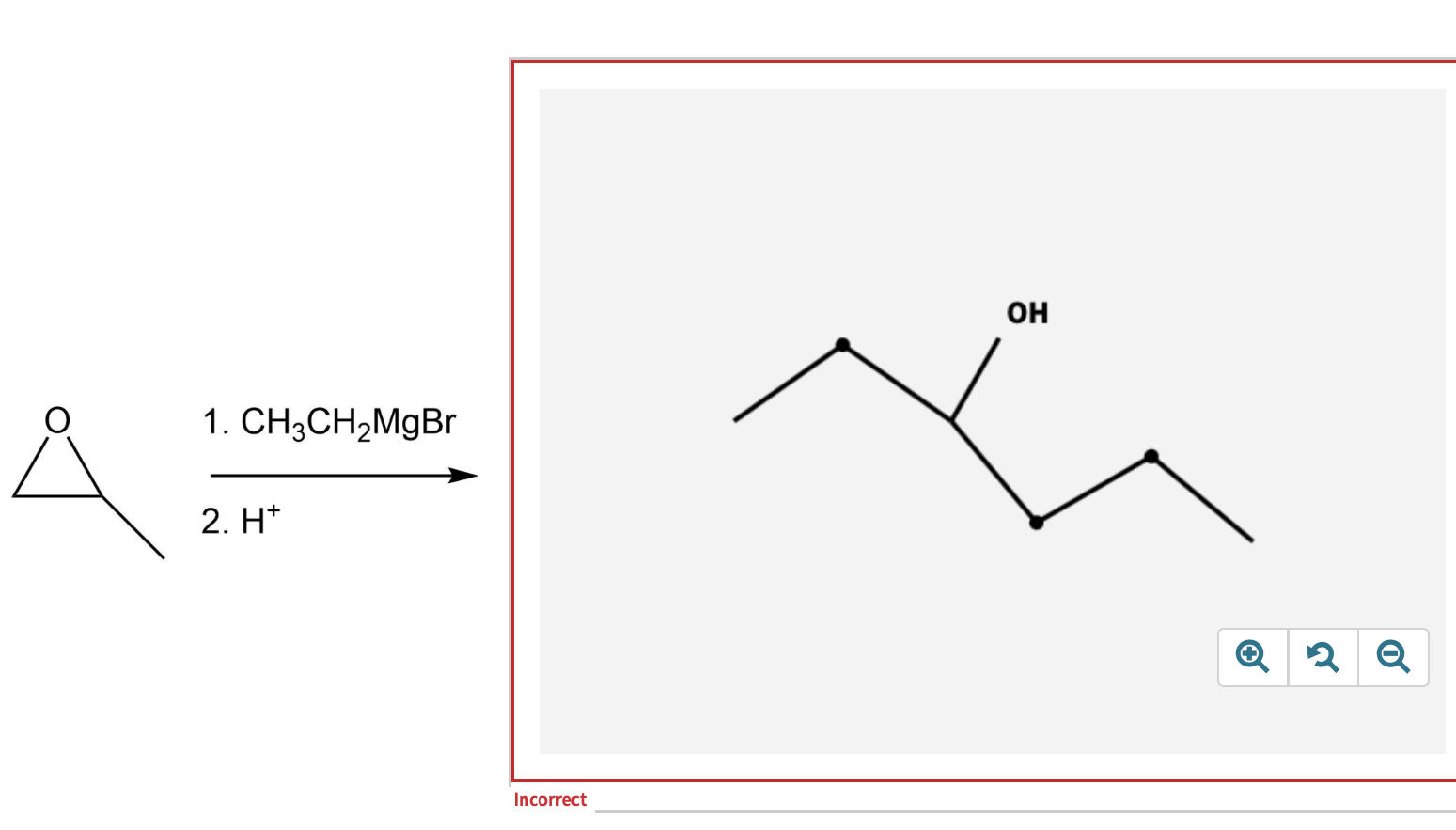 Solved 1. CH3CH2MgBr 2. H+ Incorrect | Chegg.com