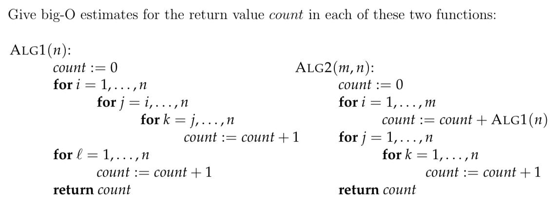Solved ALG1(n) count :=0 AlG2(m,n) : for i=1,…,n count :=0 | Chegg.com