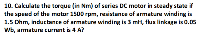 Solved Calculate the torque (in Nm ) ﻿of series DC ﻿motor in | Chegg.com