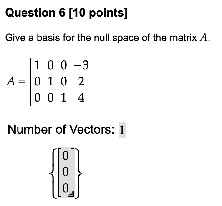 Solved Give a basis for the null space of the matrix A. | Chegg.com