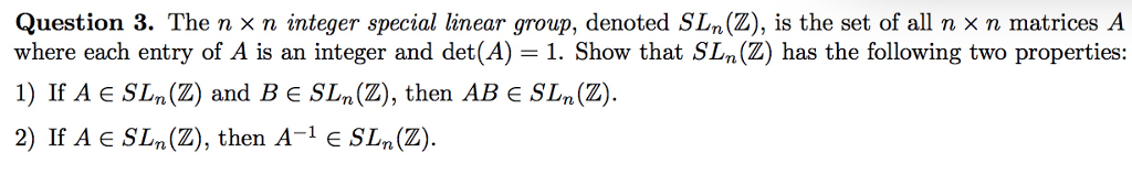 Solved Question 3. The n × n integer special linear group, | Chegg.com