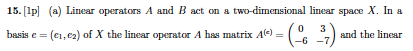 Solved 15. (1p) (a) Linear operators A and B act on a | Chegg.com