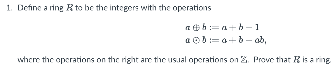 Solved 1. Define a ring R to be the integers with the | Chegg.com