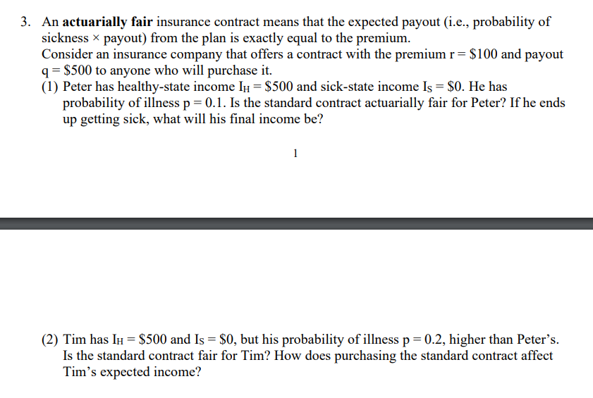 Solved An actuarially fair insurance contract means that the | Chegg.com