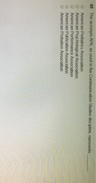 Solved 49 The acronym APA, as used in the Communication | Chegg.com