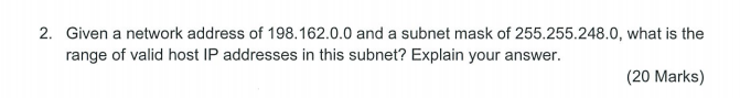 Solved 2. Given a network address of 198.162.0.0 and a | Chegg.com